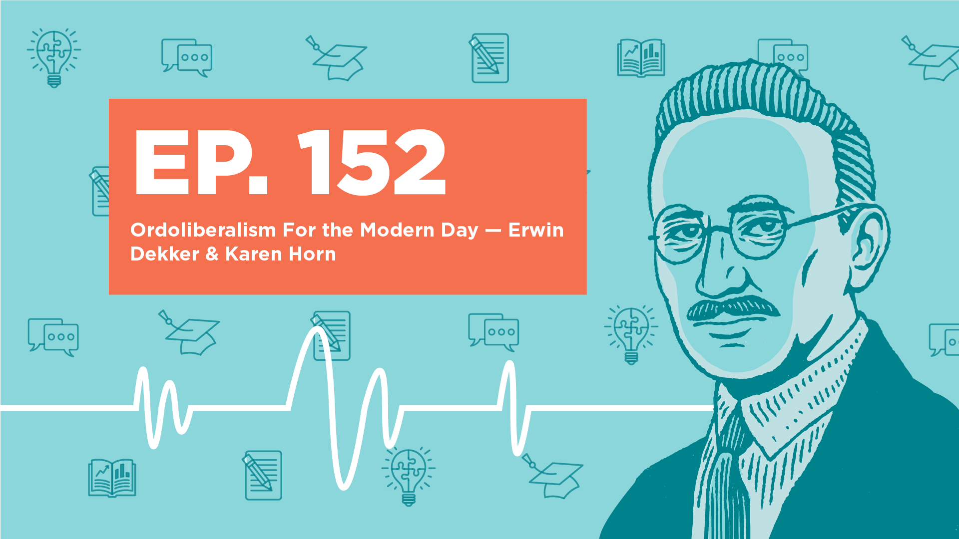 Ordoliberalism For the Modern Day — Erwin Dekker & Karen Horn ...