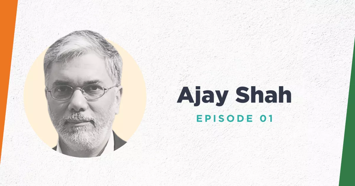 Ajay Shah on Indian State Capacity and Policy Priorities | Mercatus Center