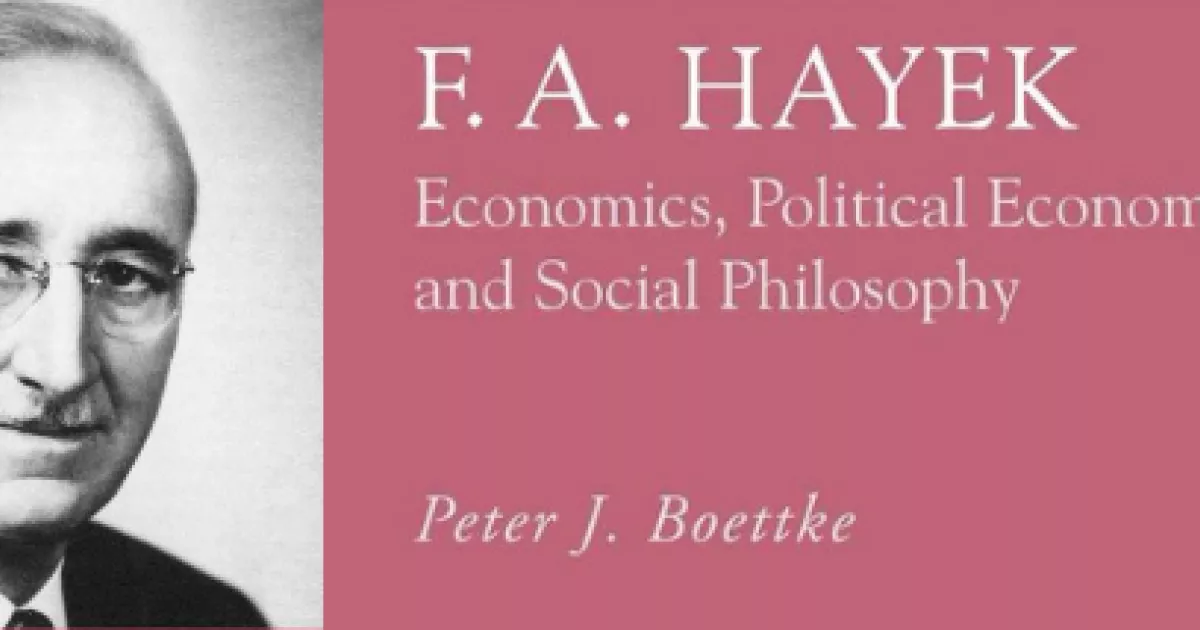 F. A. Hayek: Economics, Political Economy and Social Philosophy | Mercatus Center